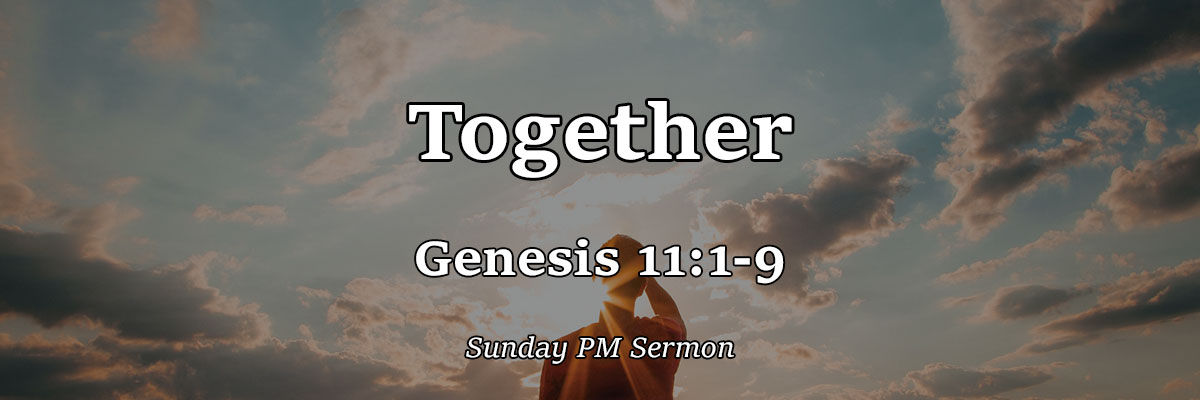 Together, Genesis 11:1-9 - Brother Adrian Burden