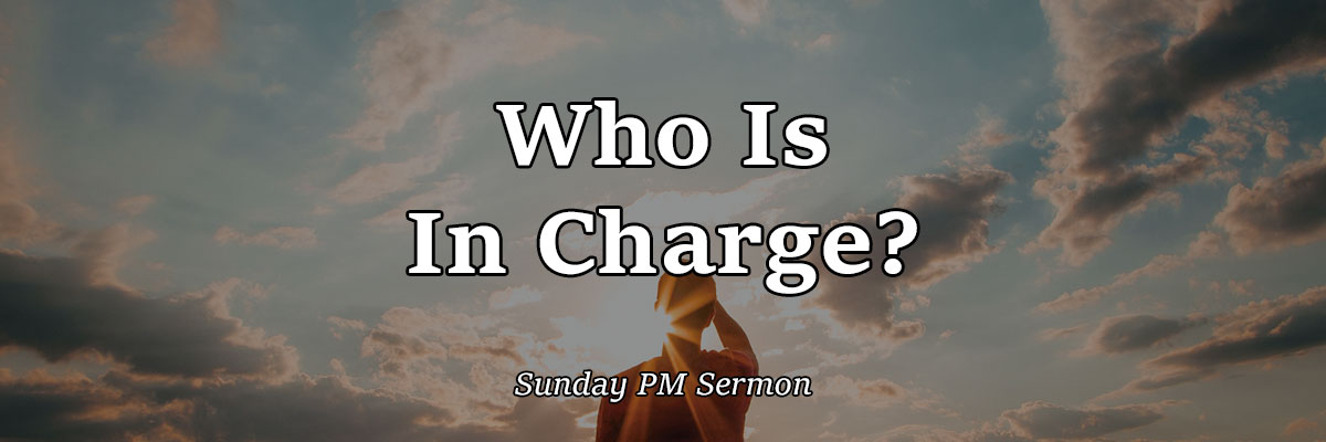 Who Is In Charge? - Pastor Ralph Nevin